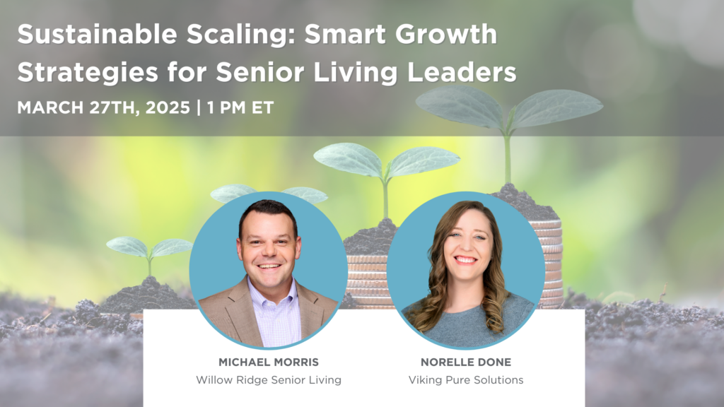 Sustainable Scaling: Smart Growth Strategies for Senior Living Leaders ...